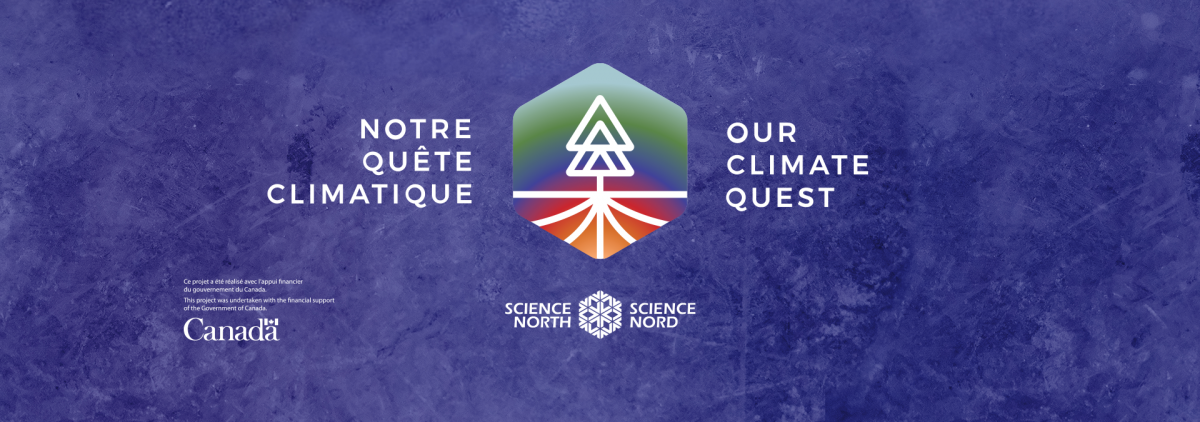 Our Climate Quest: Small Steps to Big Change | Montreal Science Centre